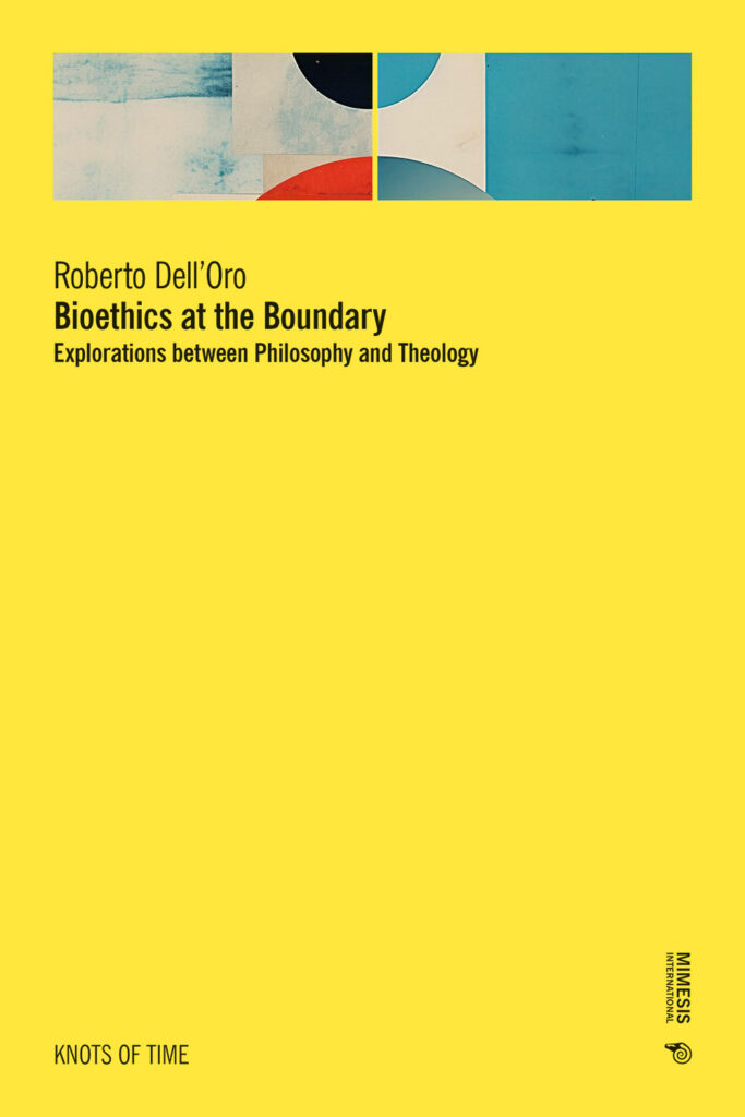 Bioethics at the Boundary. Explorations between Philosophy and Theology ...